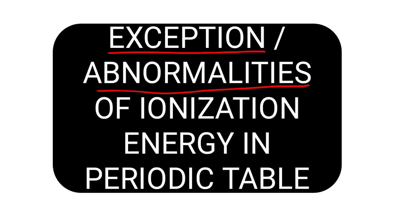 Exception/Abnormality of Ionization energy in periodic table - YouTube