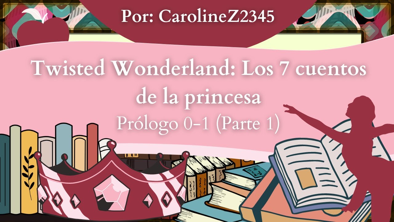 Los 7 cuentos de la princesa - Prólogo 1-0 (Parte 1) / Twisted ...