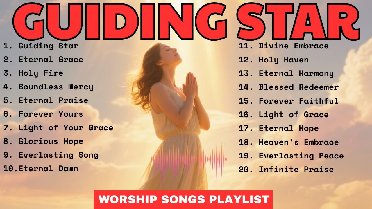 Guiding Star - Worship Songs 1 Hour #worshipmusic #gospelmusic - YouTube