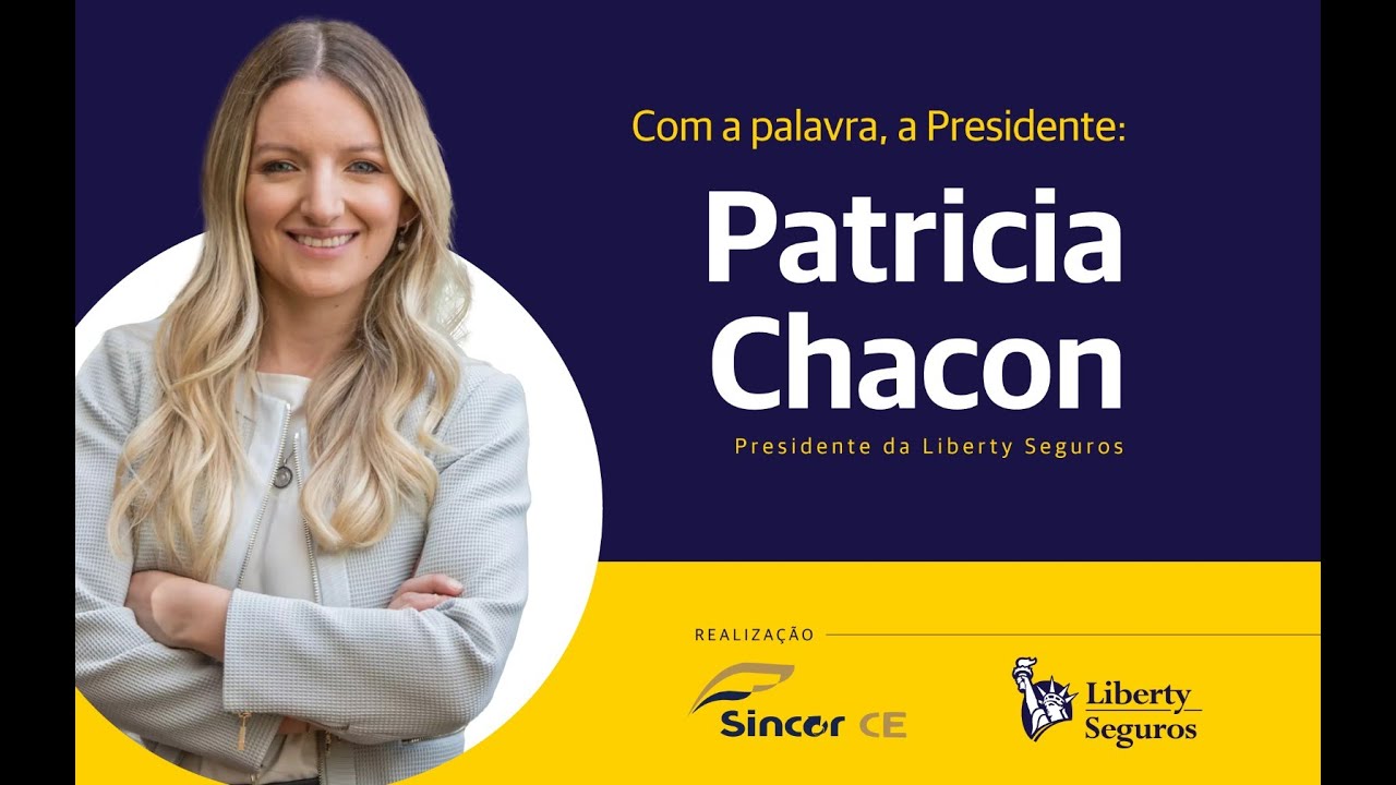 Com a Palavra a Presidente - Patricia Chacon - Liberty Seguros - YouTube