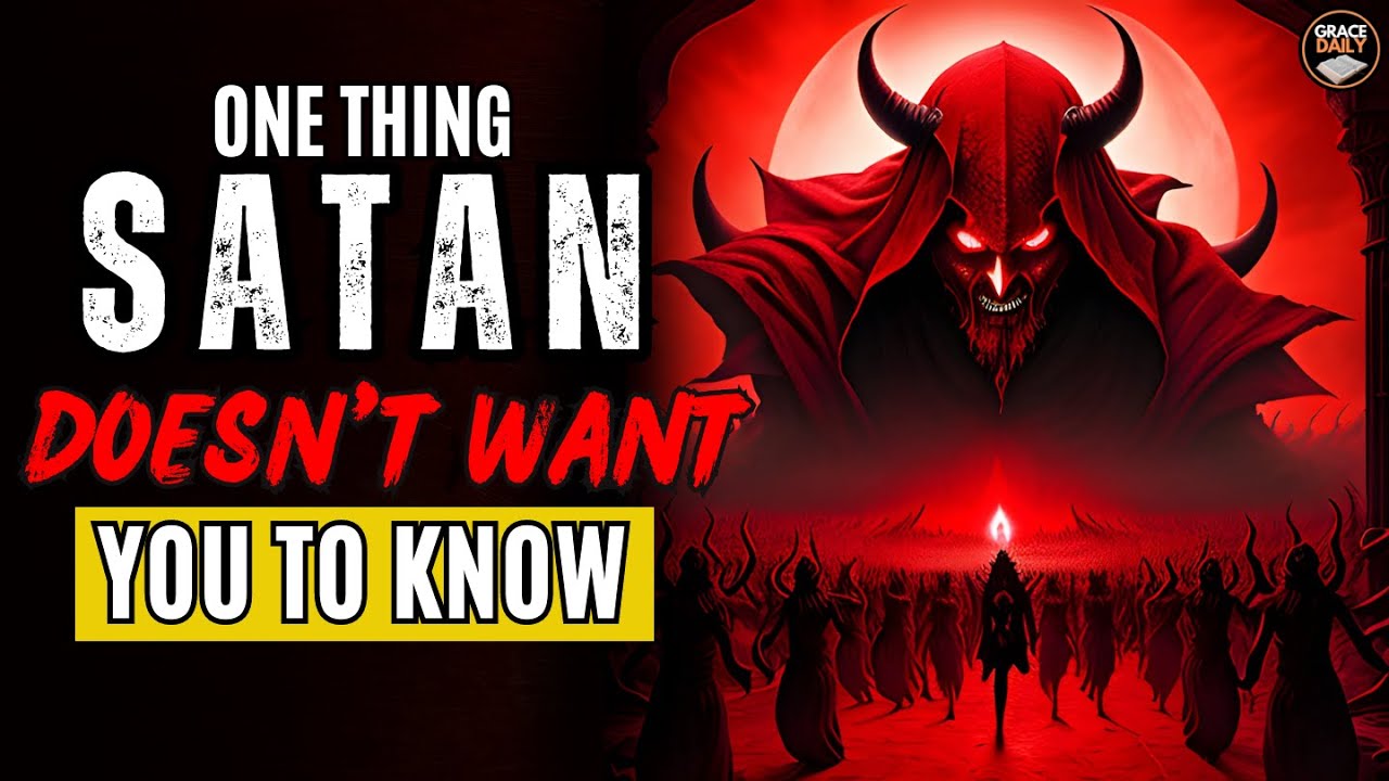 The One Thing Satan Doesn't Want You to Know: A Christian's Weapon ...