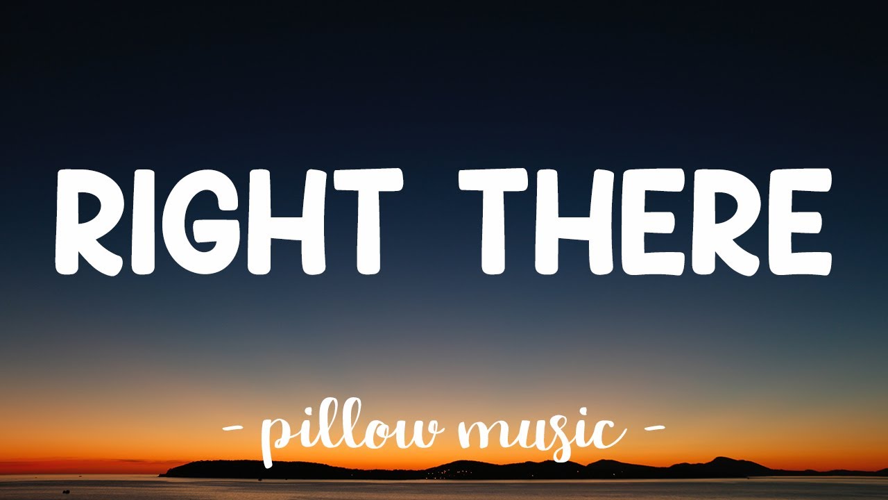 Right There - Ariana Grande (Feat. Big Sean) (Lyrics) 🎵 - YouTube Music