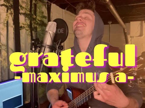 Grateful - Original Song - Maximus A - YouTube