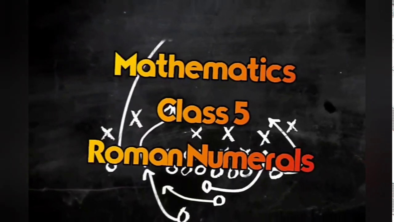 Mathematics Class 5th Roman Numerals - YouTube