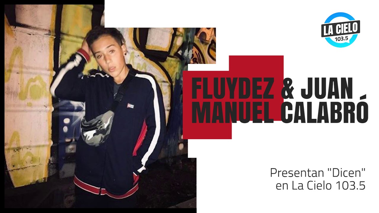 FLUYDEZ & JUAN MANUEL CALABRÓ PRESENTAN DICEN EN LA CIELO 103 5 - YouTube