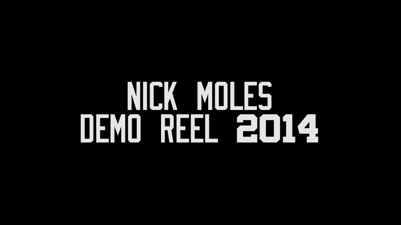 Nick Moles Demo Reel 2014 - YouTube