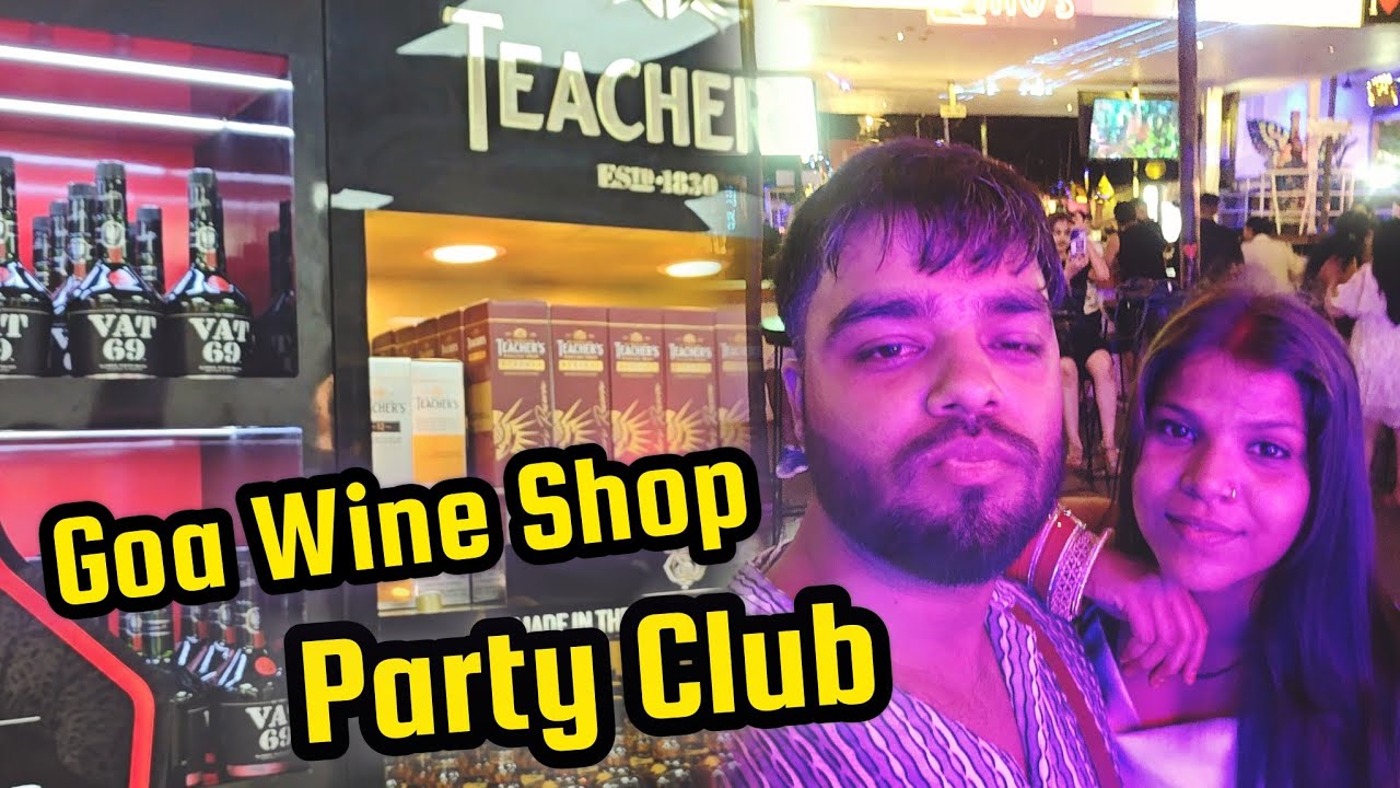 Goa Wine Shop And Night Party Club | Goa Night Life | Goa Titos Club ...
