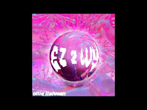 OLLIE LISHMAN - EZ 2 LUV