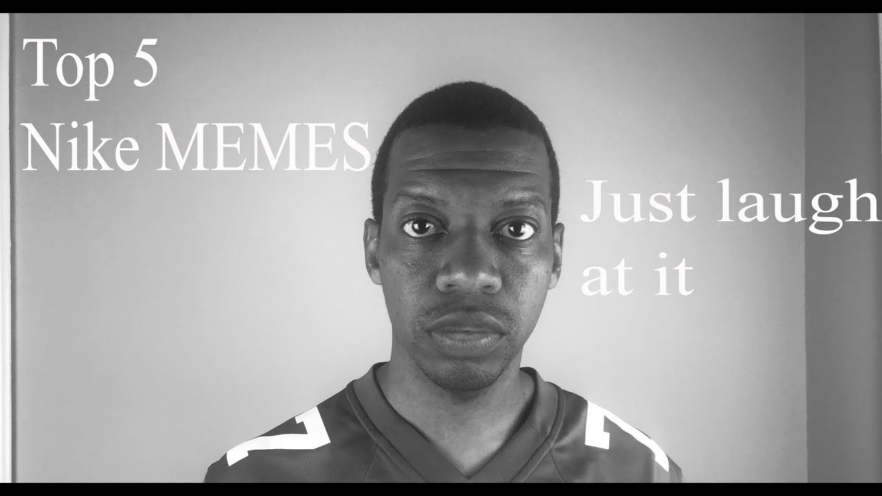 Top 5 Nike Memes | Just Do It - YouTube