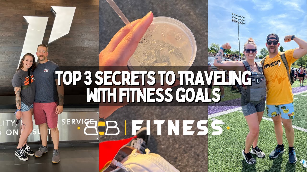 Top 3 Secrets to Traveling with Fitness Goals - YouTube