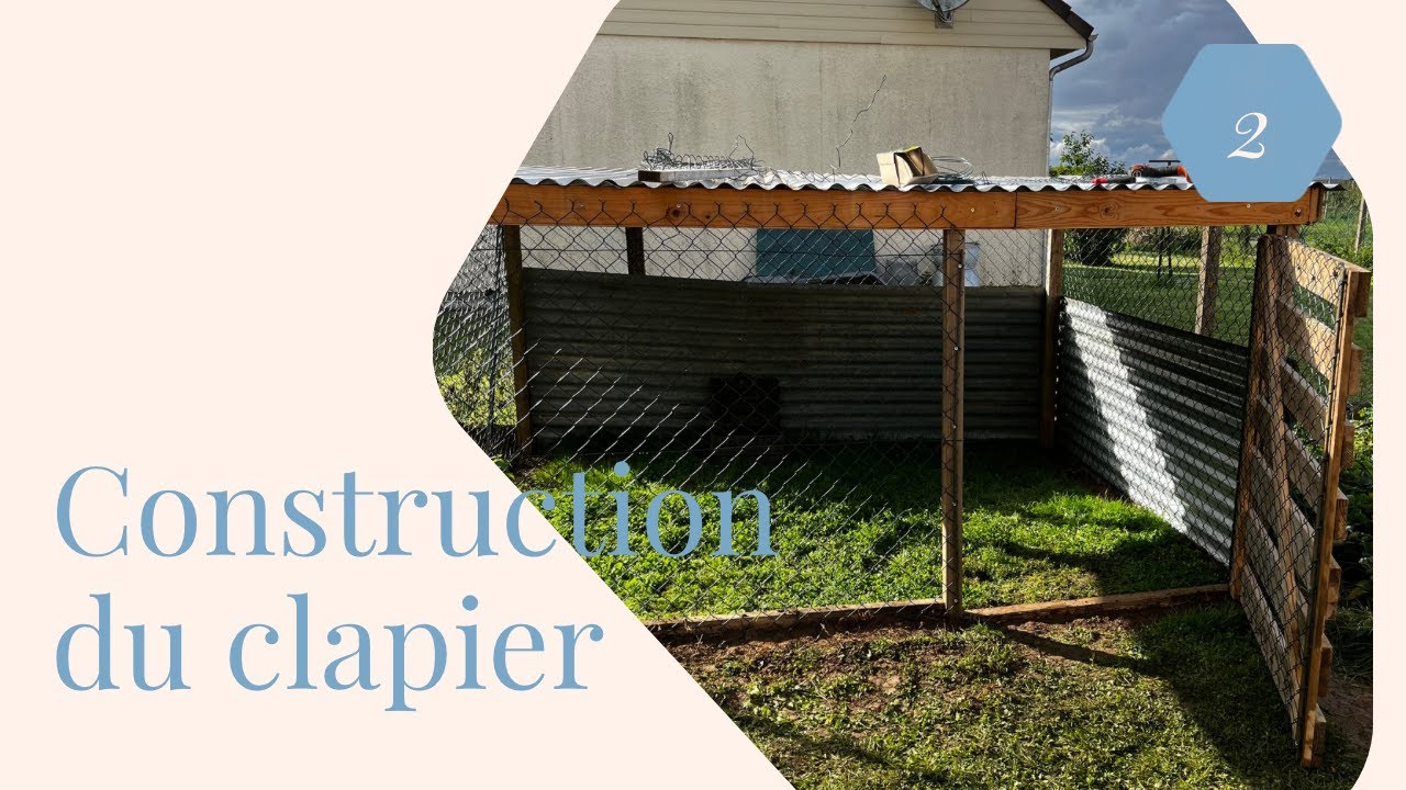 Je finis la construction du clapier ! - YouTube