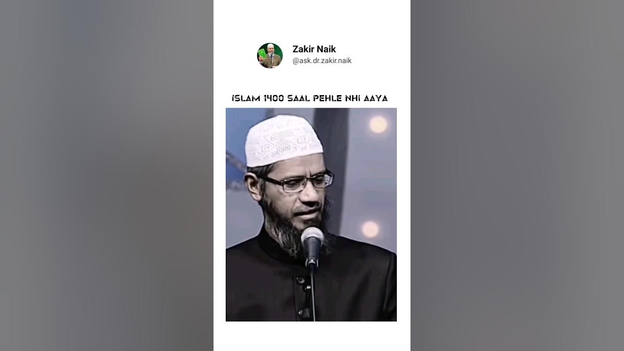 Islam 1400 Saal Pehle Nhi Aaya By Dr Zakir Naik | #drzakirnaik #islam #shorts - YouTube
