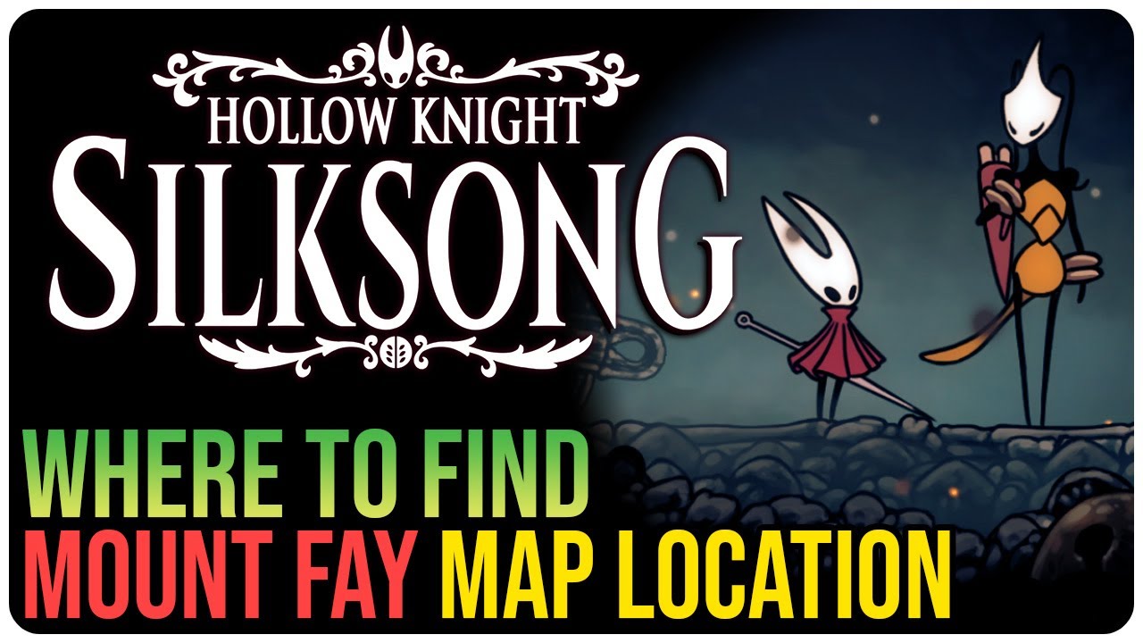 Mount Fay Map Location – Hollow Knight Silksong - YouTube