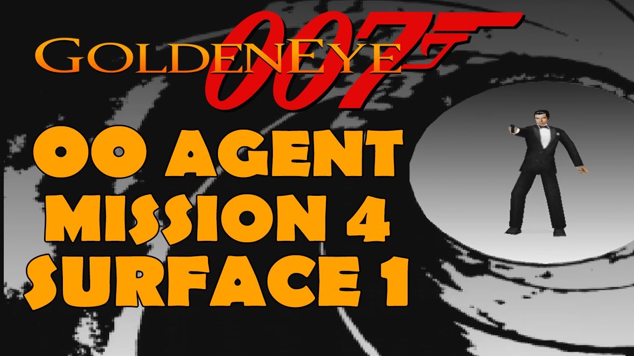 Goldeneye 007 - 00 Agent - Mission 4 - Surface Tension - YouTube