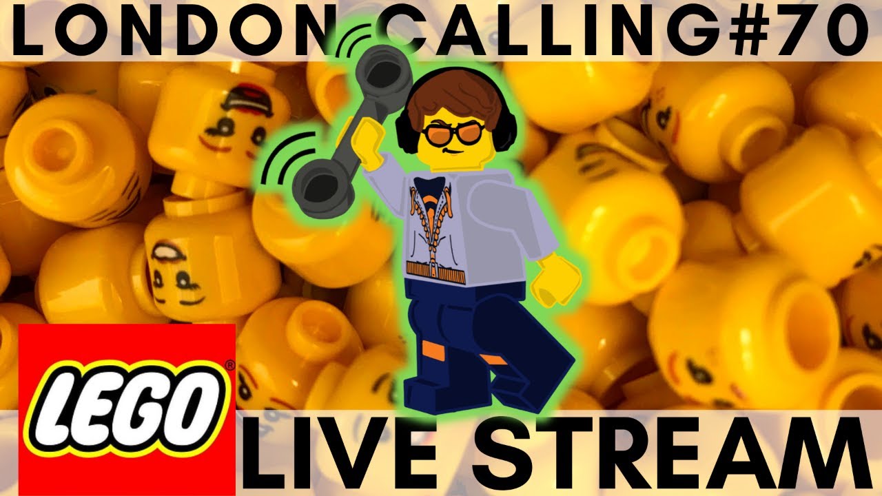 LONDON CALLING #70 - FRIDAY LEGO LIVE STREAM WITH AWESOME FRIENDS - YouTube
