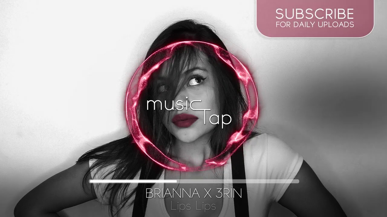 Brianna x 3RIN - Lips Lips - YouTube