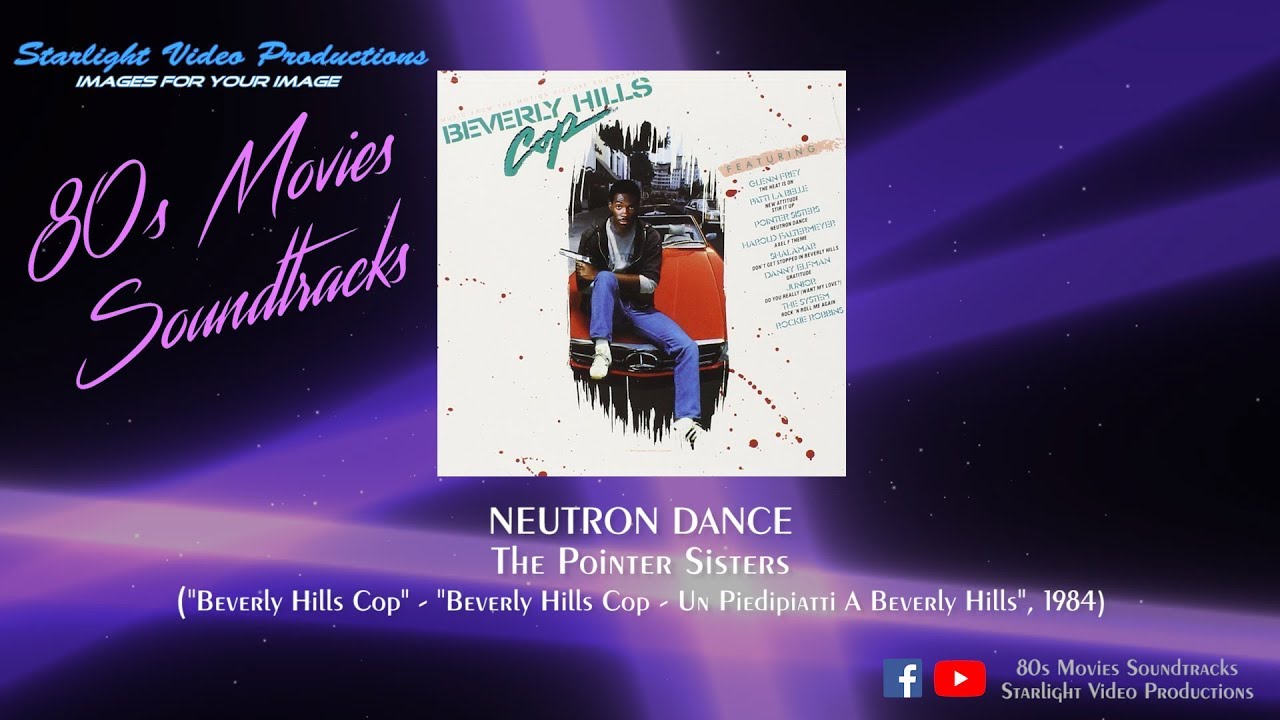 Neutron Dance - The Pointer Sisters ("Beverly Hills Cop", 1984 ...