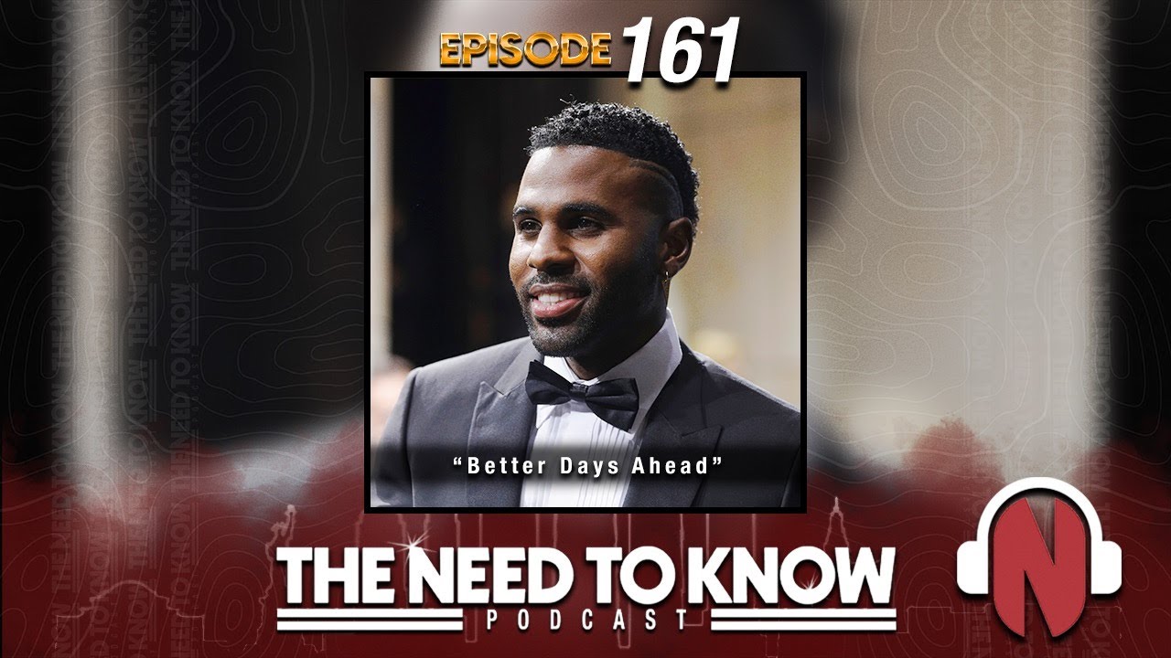 The Need To Know Podcast | Episode 161 "Better Days Ahead" - YouTube