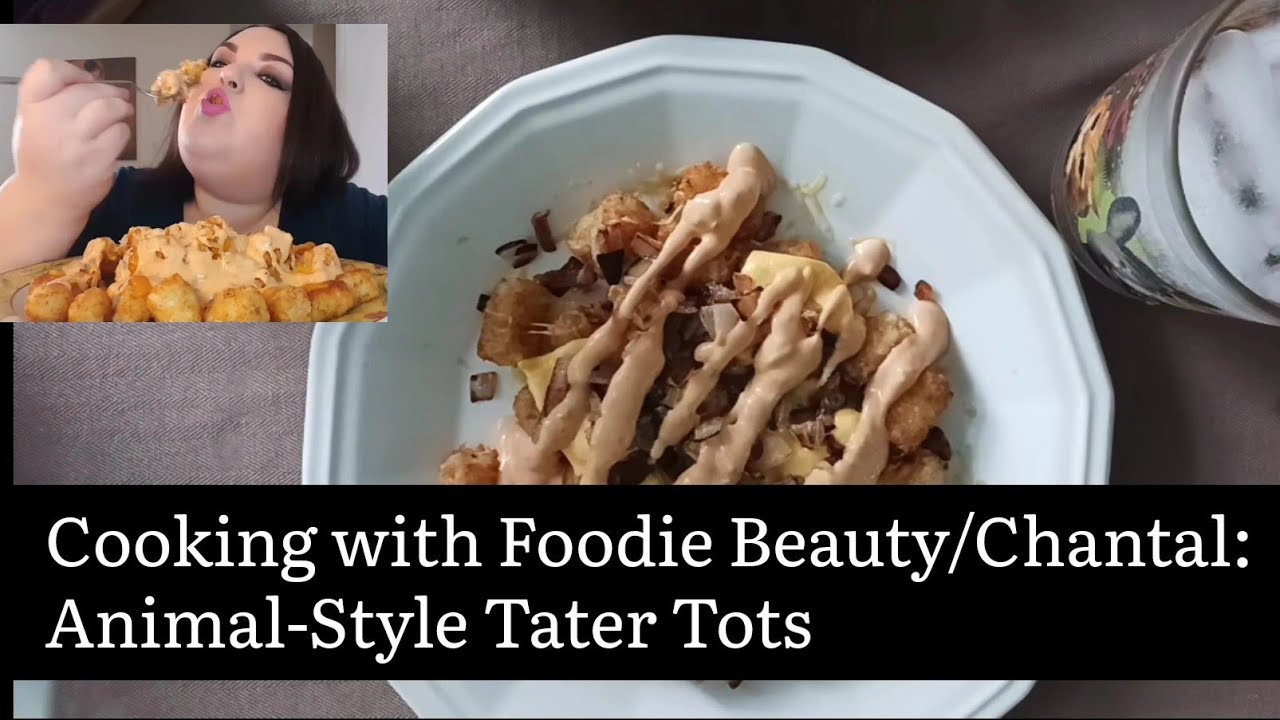 Cooking with Foodie Beauty/Chantal: Animal-Style Tater Tots (circa 2017 ...
