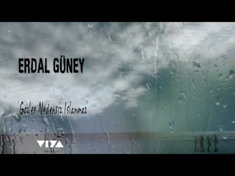 Erdal Güney / Gözler Nedensiz Islanmaz 'Yağmuru Bekle' [ © Viya Müzik ]