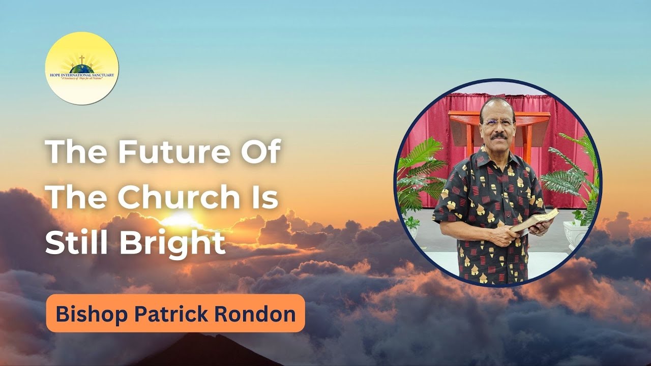 The Future Of The Church Is Still Bright | Bishop Patrick Rondon - YouTube