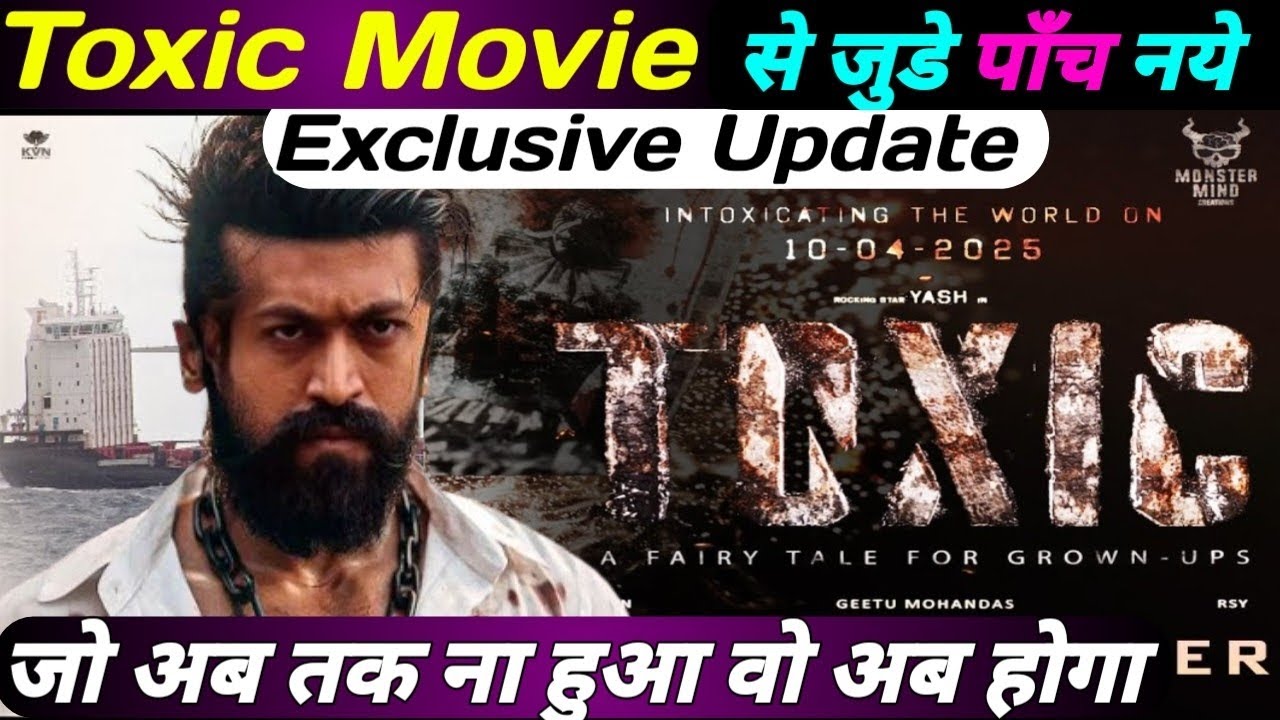 Exclusive : Toxic five big update | toxic teaser, #yash - YouTube