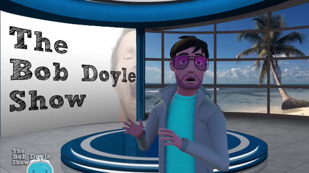 The Bob Doyle Show - LIVE from Virtual Reality! - YouTube