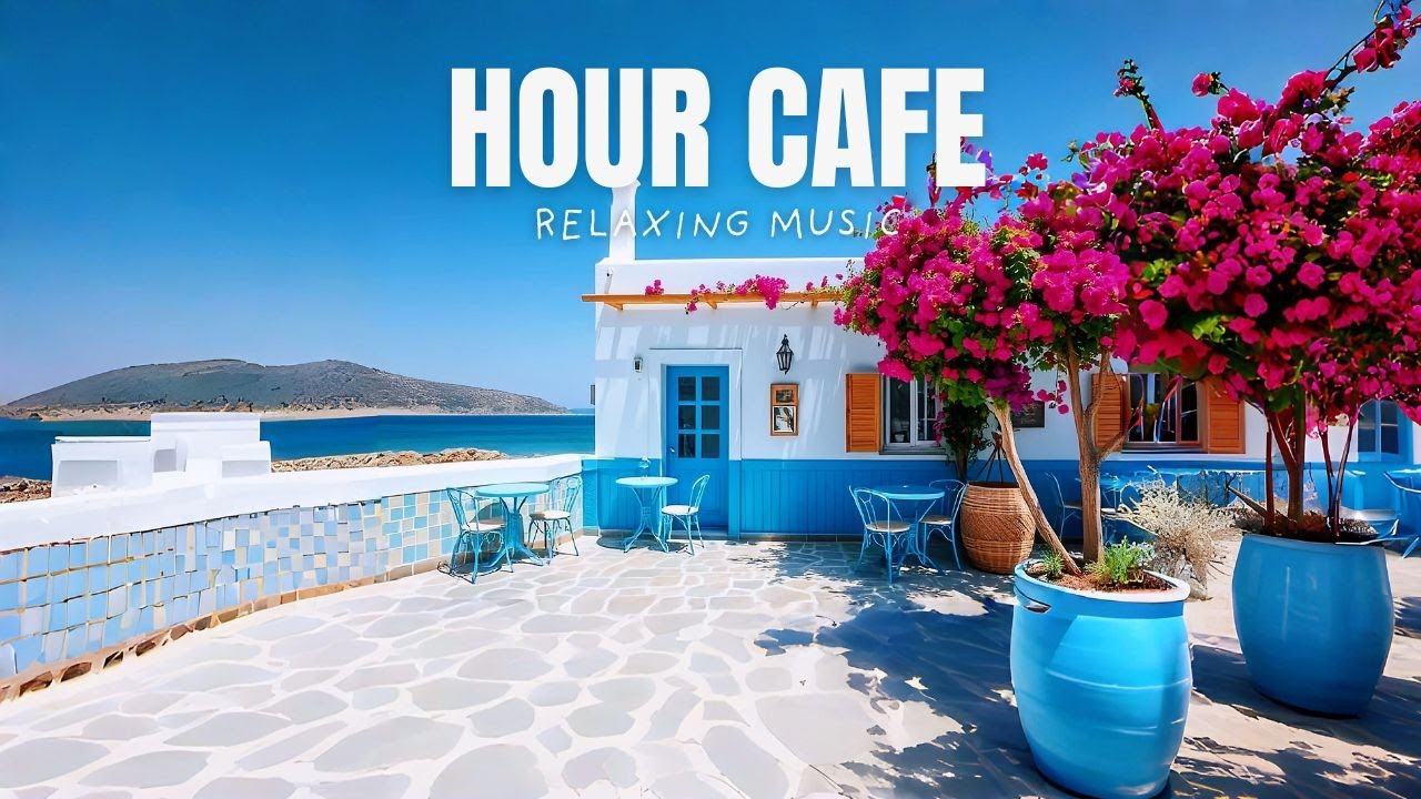 ☕Greek cafe by the sea|Music|咖啡館音樂|카페 음악 플레이리스트|Coffee Shop Music ...