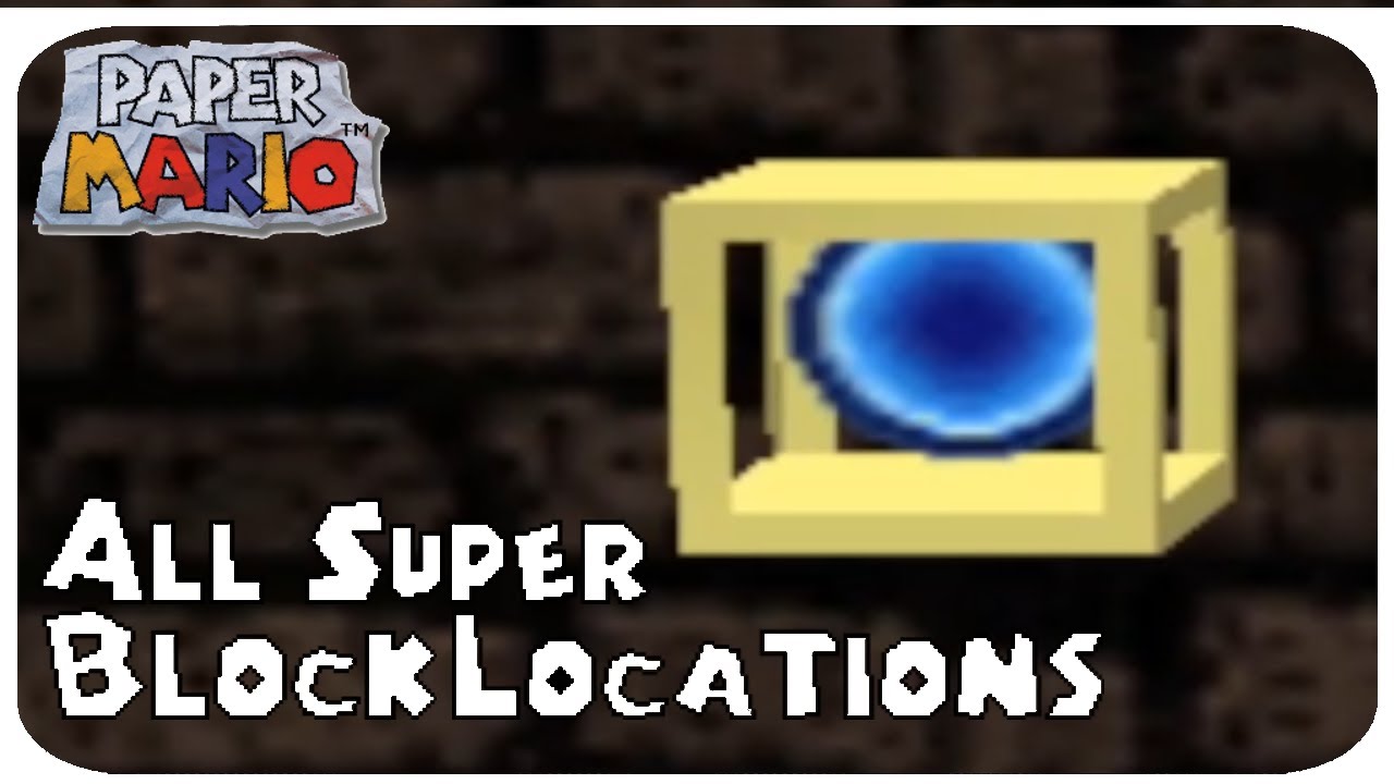 Paper Mario - All 16 Super Block Locations - YouTube