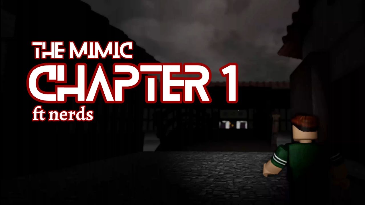 The Mimic: Chapter 1 Gameplay // ft. nerds // Techrosity - YouTube