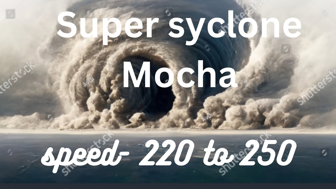 Mocha wind speed to go up 240 to 300 kmph/news update/international ...