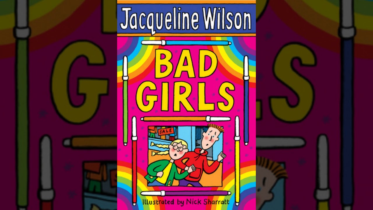 Bad girls by Jacqueline Wilson - YouTube