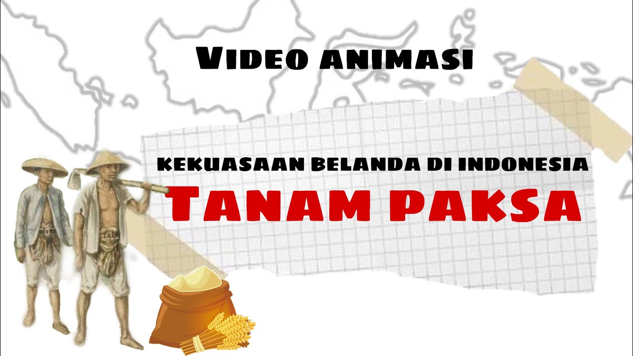 TANAM PAKSA, KEKUASAAN BELANDA DI INDONESIA | Sejarah Indonesia - YouTube