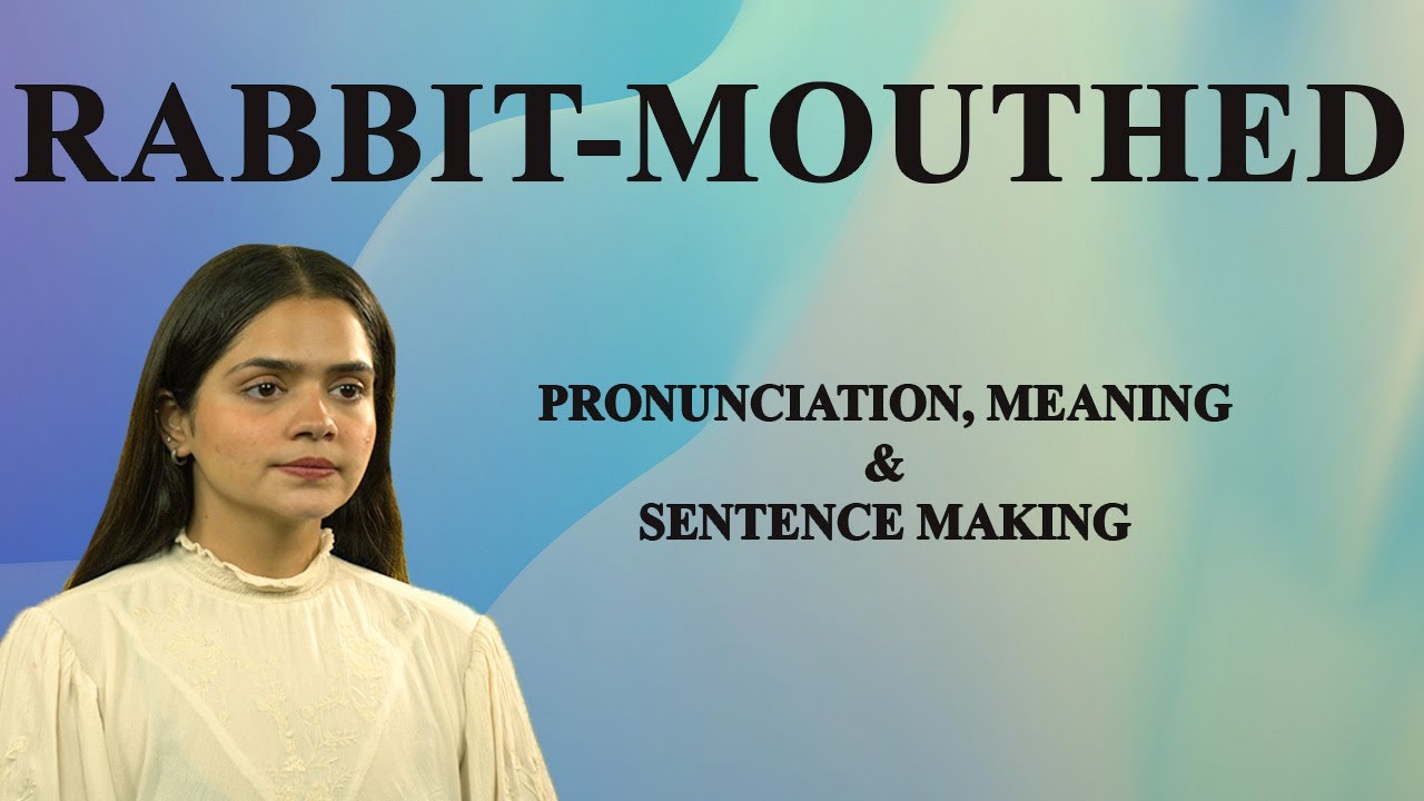 Rabbit-mouthed - Meaning_&_Pronunciation_Word_World_Audio_Video ...