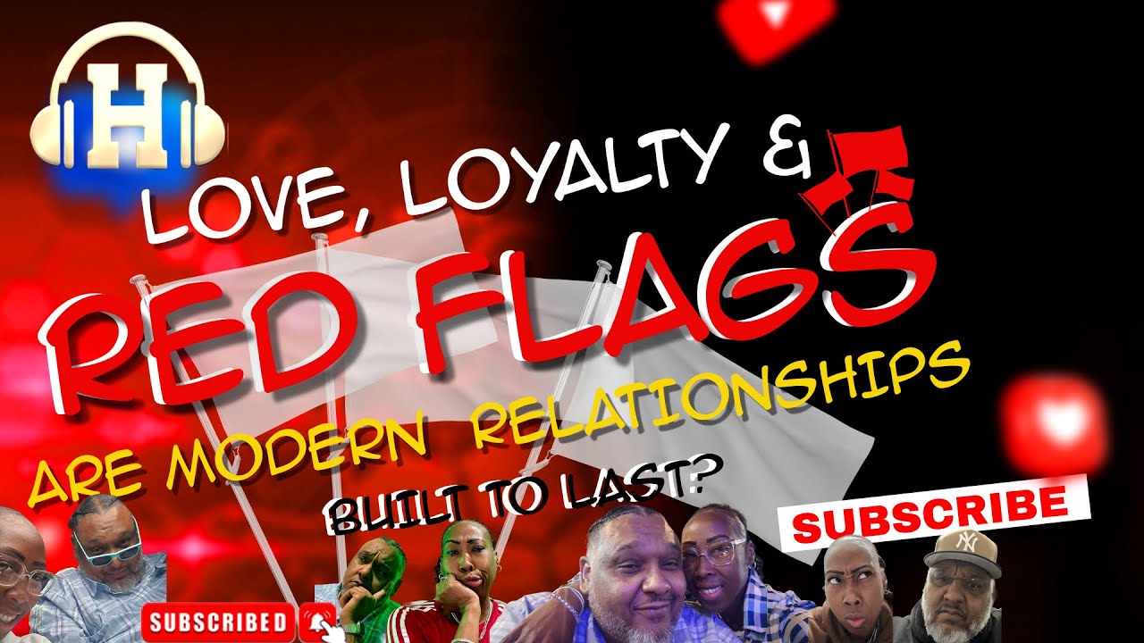 Love, Loyalty & Red Flags: Are Modern Relationships Built to Last ...