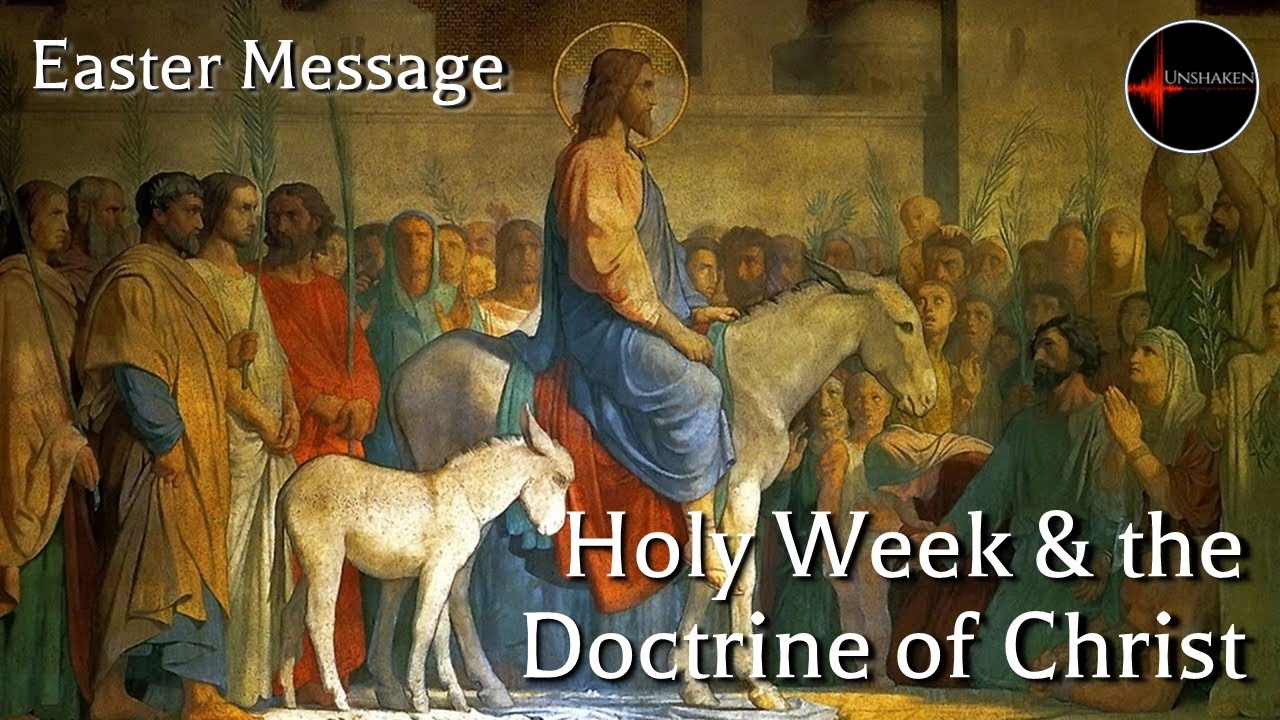 Easter Message: Holy Week & the Doctrine of Christ - YouTube
