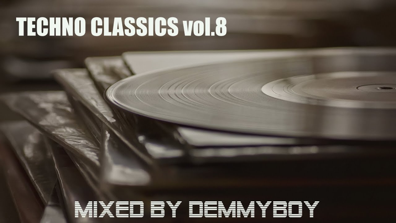 Techno Classics vol.8 - Mixed by Demmyboy - YouTube