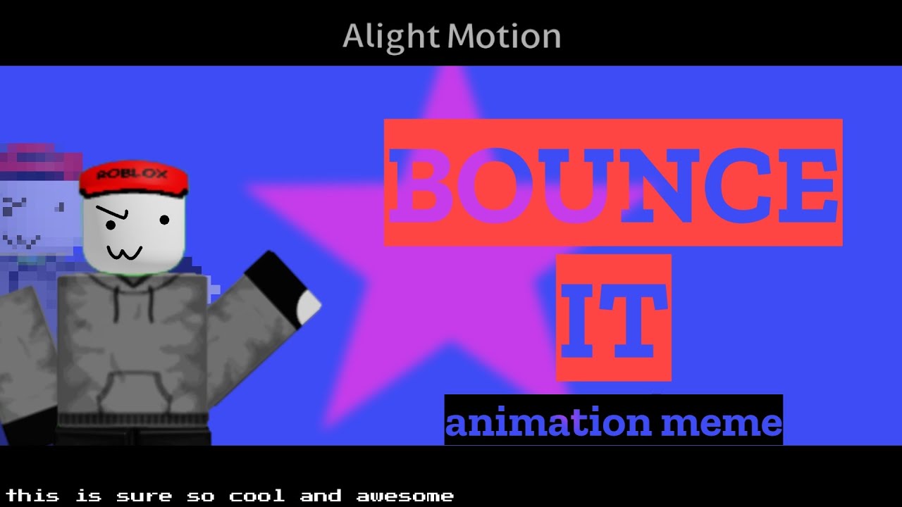BOUNCE IT animation meme - Alight motion - YouTube