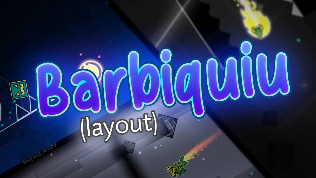 (Layout Y FX) *Barbiquiu* By:Me /Geometry Dash - YouTube