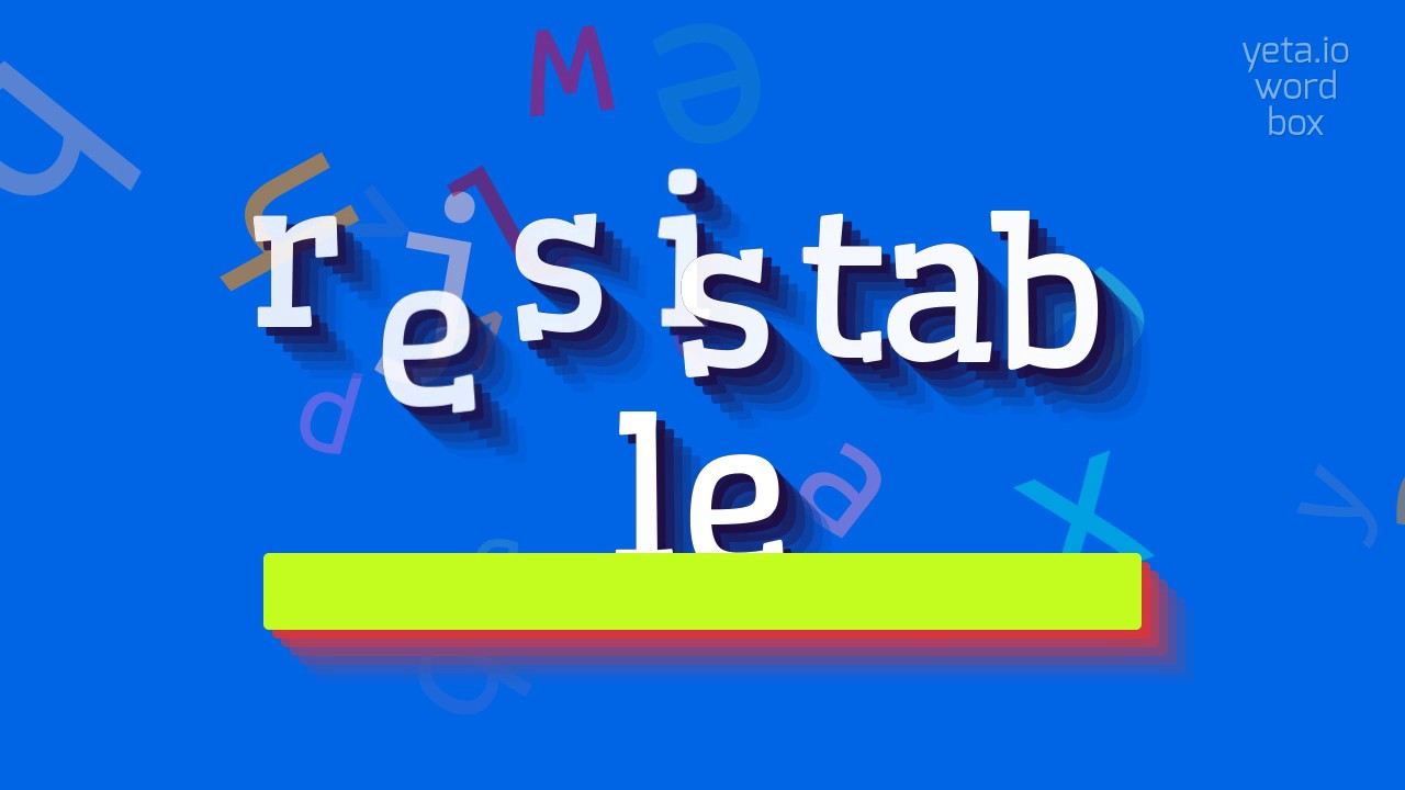 How to say "resistable"! (High Quality Voices) - YouTube