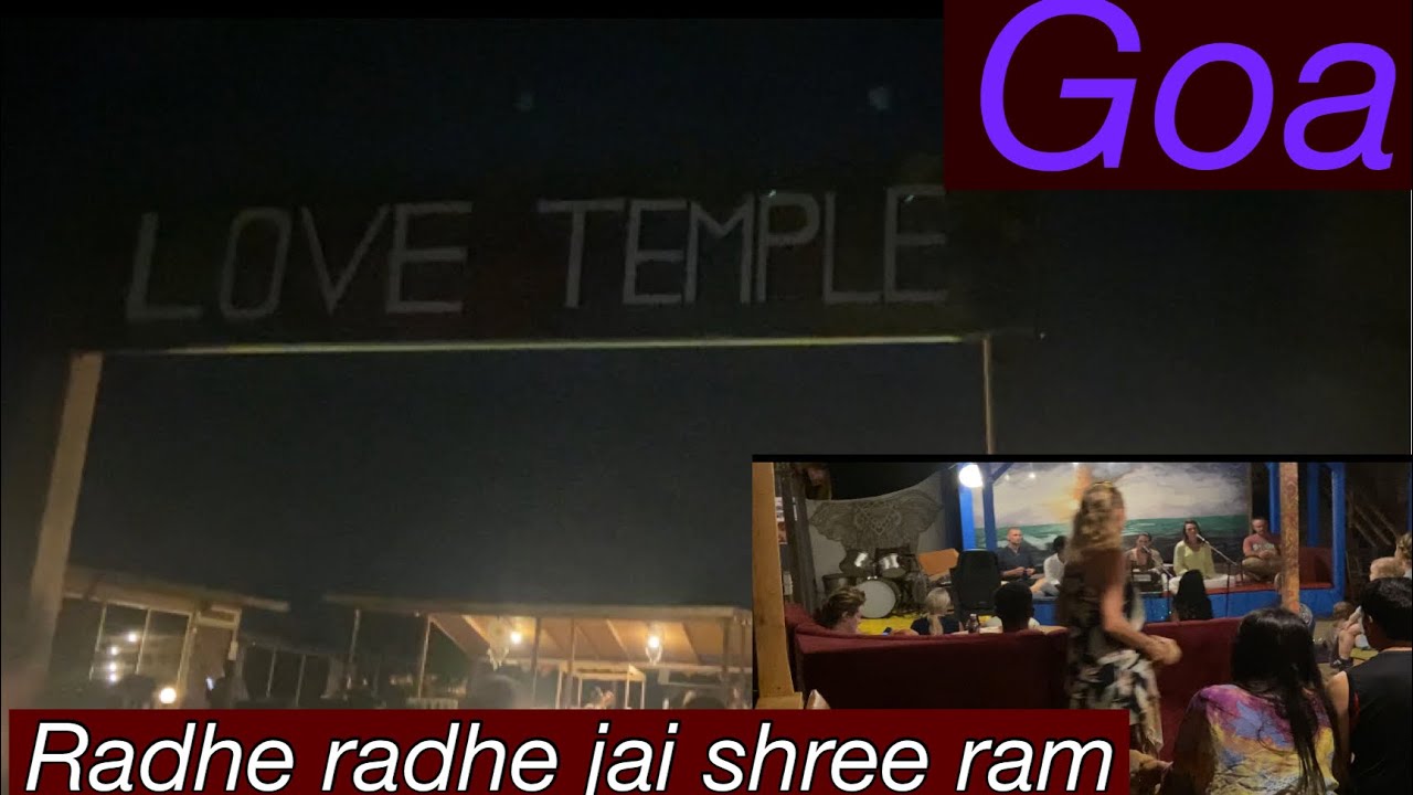 Love temple goa||goa me ram naam //goame radhe radhe//goanightlife ...