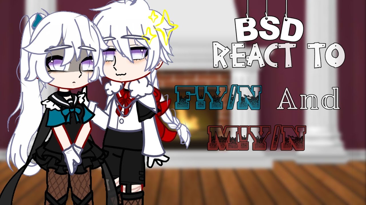 Bsd react to F!Y/N and M!Y/N | ADVANCE ‼️ | ADELANTO ‼️ - YouTube