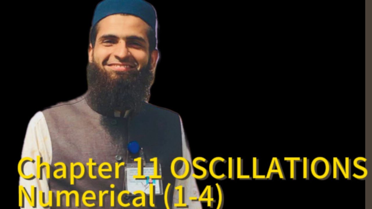 OSCILLATIONS Numerical Problem #(1-4)Easy Solutions Class 11 Karachi ...