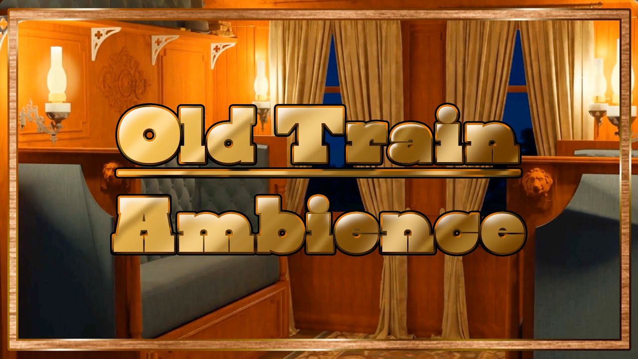 Old Train Ambience - Travel in Victorian comfort with nature passing by ...