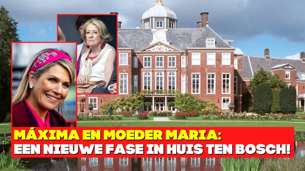 Koningin Maxima En Moeder Maria: Een Nieuwe Fase In Huis Ten Bosch ...