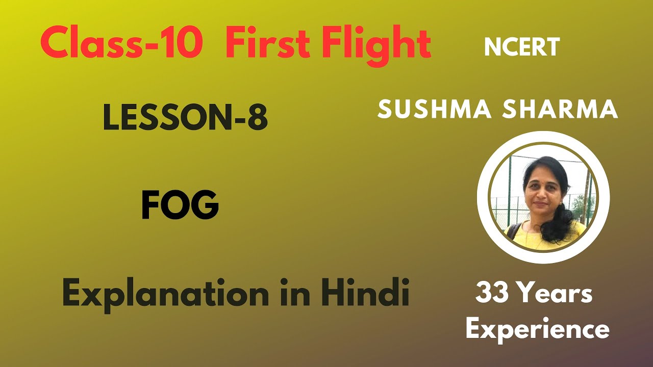 FOG/Explanation in Hindi/Lesson-8/Class-10/First Flight/NCERT - YouTube