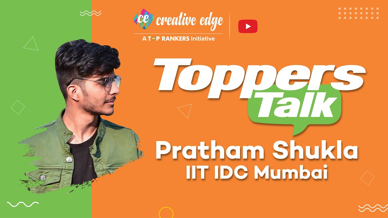 Toppers Talk - Pratham Shukla, IIT IDC Mumbai (UCEED Topper) | Creative ...
