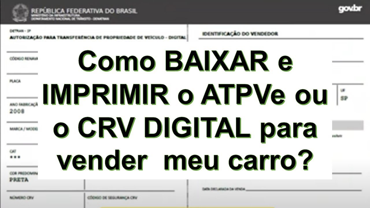 Como BAIXAR e IMPRIMIR o ATPVe ou o CRV DIGITAL para vender meu carro - YouTube