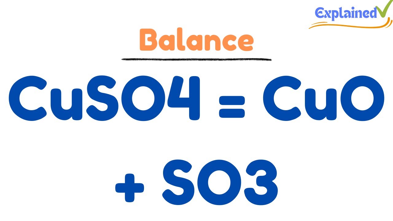 How to Balance CuSO4 = CuO + SO3 - YouTube