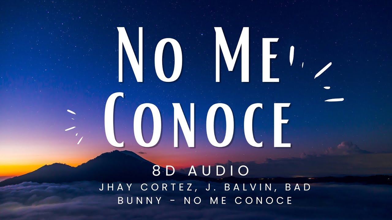 Jhay Cortez, J Balvin, Bad Bunny - No Me Conoce 8D AUDIO 360° Remix ...